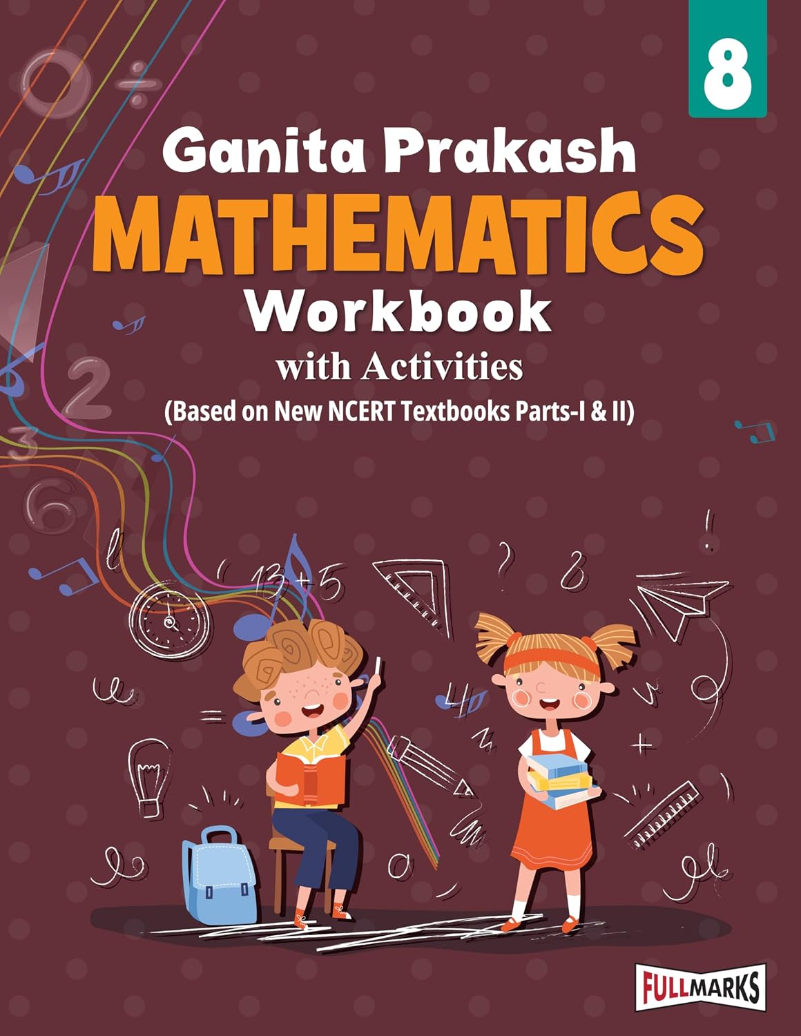 Full Marks Mathematics Workbook (With Activities) Class 8 | Based on ...