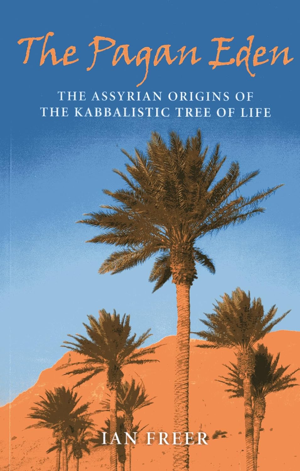 The Pagan Eden: The Assyrian Origins of the Kabbalistic Tree of Life ...