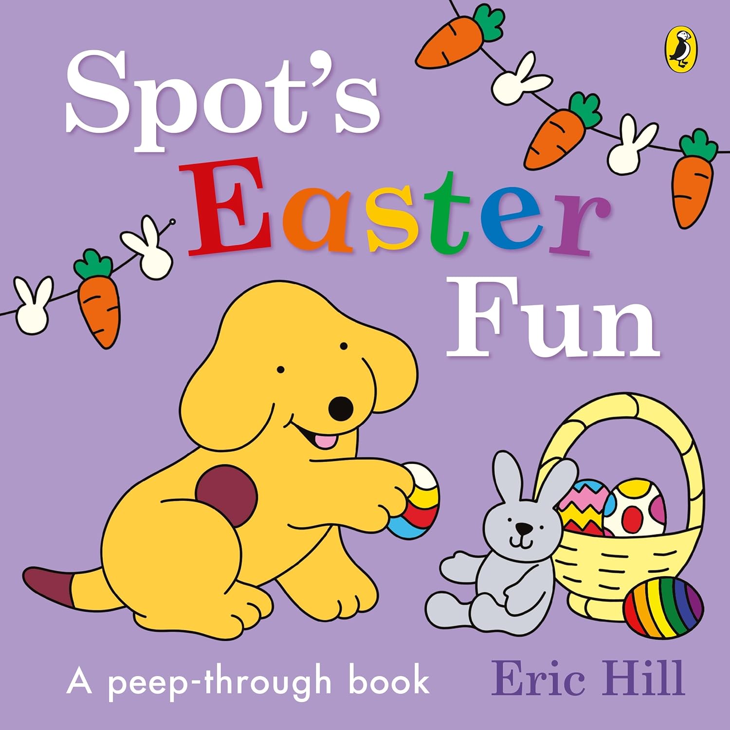 Spot’s Easter Fun: A Peep-Through Book : Hill, Eric: Amazon.co.uk: Books