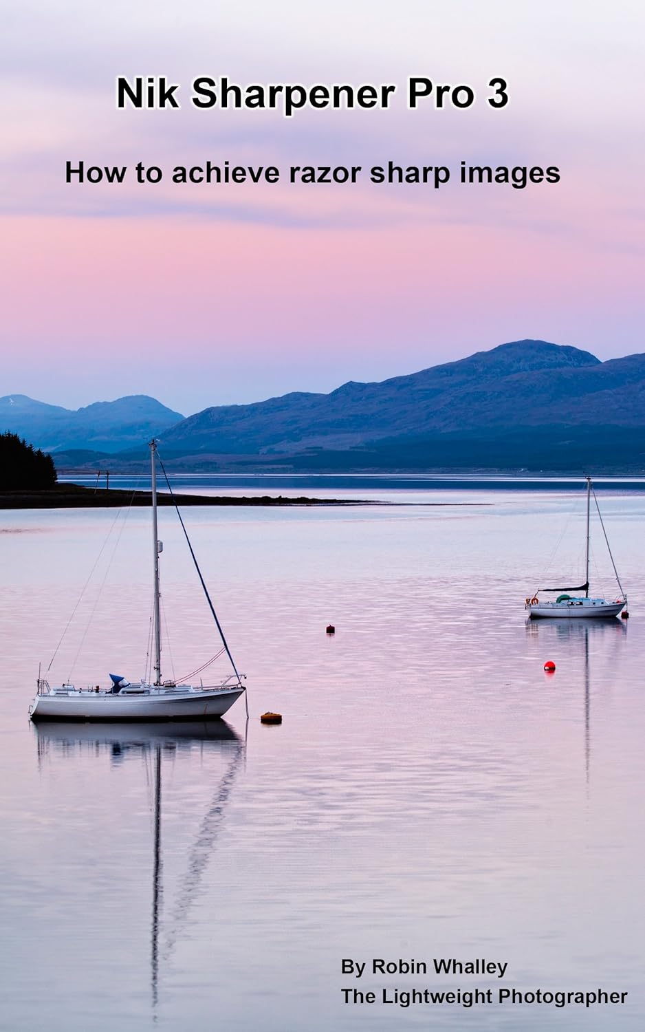 Amazon.com: Nik Sharpener Pro 3: How to achieve razor sharp images eBook : Whalley, Robin ...