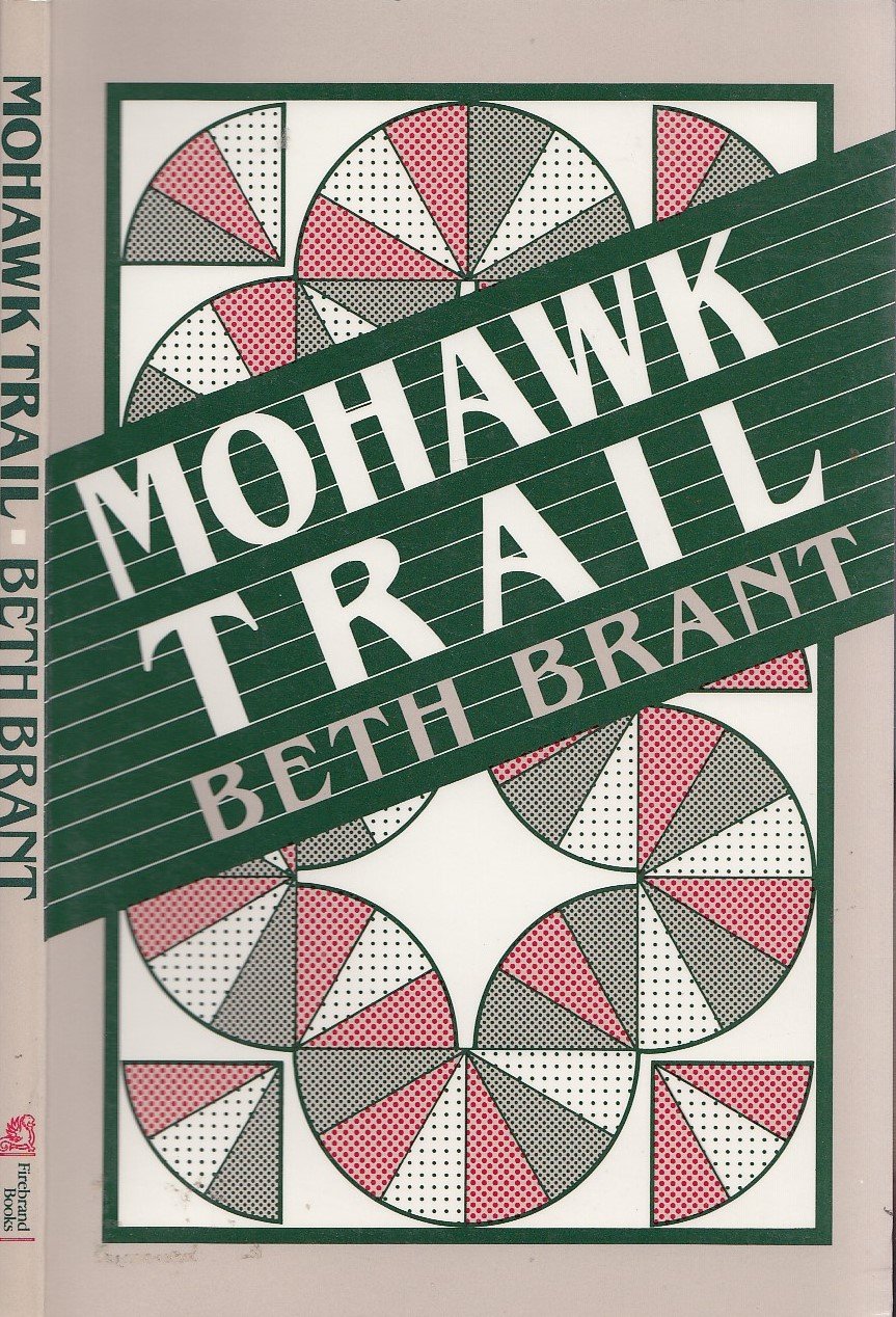 Mohawk Trail: Brant, Beth (Degonwadonti): 9780932379023: Books - Amazon.ca