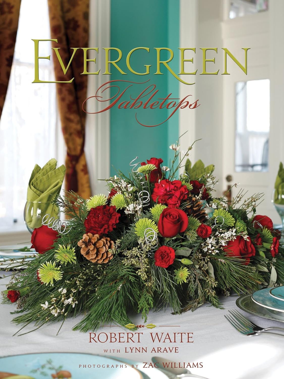 Evergreen Tabletops: Waite, Robert, Williams, Zac: 9781423630784: Books ...