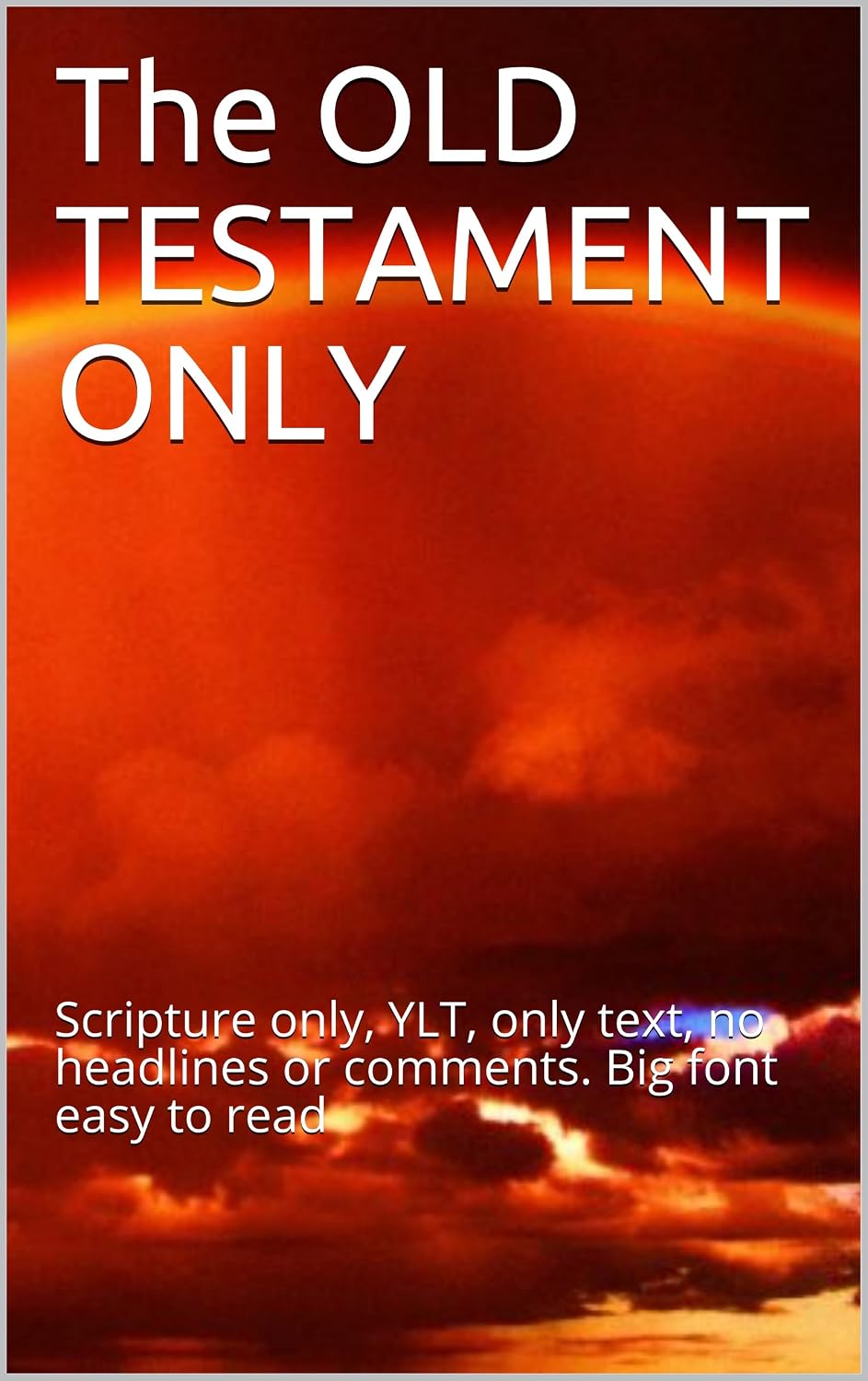 The OLD TESTAMENT ONLY: Scripture only, YLT, only text, no headlines or ...