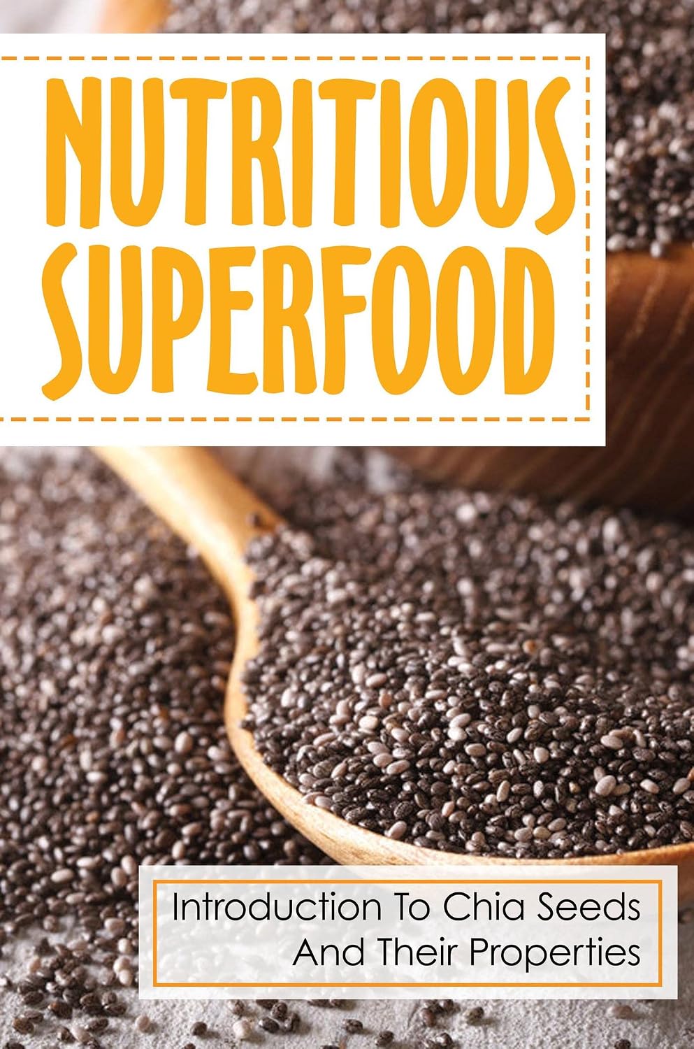 Amazon.co.jp: Nutritious Superfood: Introduction To Chia Seeds And ...