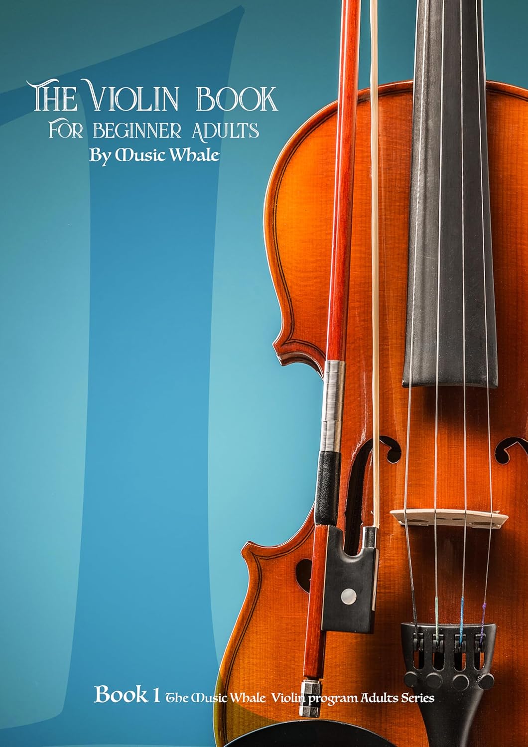 The Violin Book 1 for Beginner Adults: Teach Yourself How to Play ...
