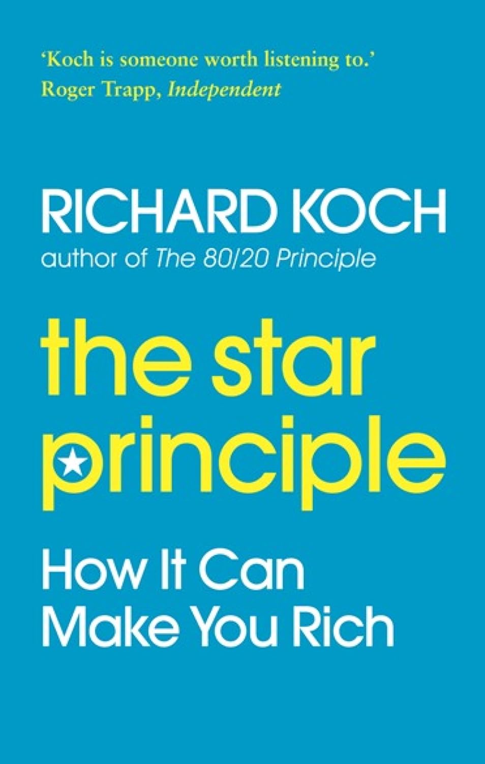Amazon.com: The Star Principle: How it can make you rich eBook : Koch ...