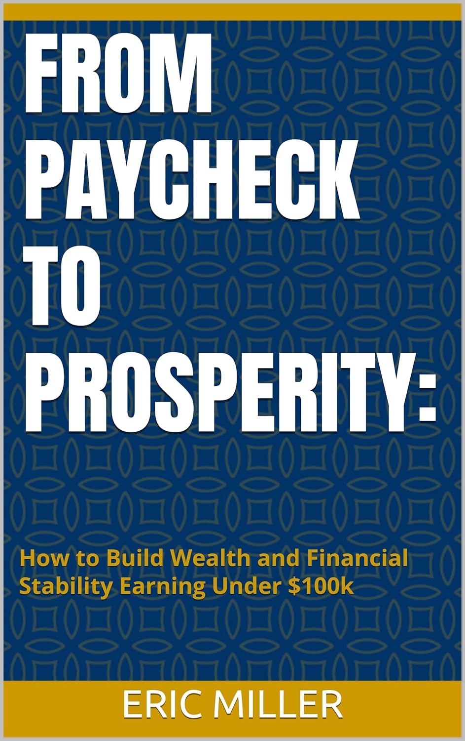 Amazon.com: From Paycheck to Prosperity: How to Build Wealth and ...