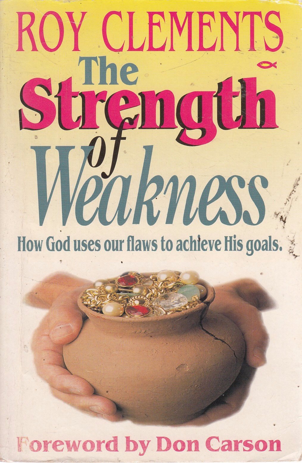 The Strength of Weakness: CLEMENTS, Roy: 9781857920734: Amazon.com: Books