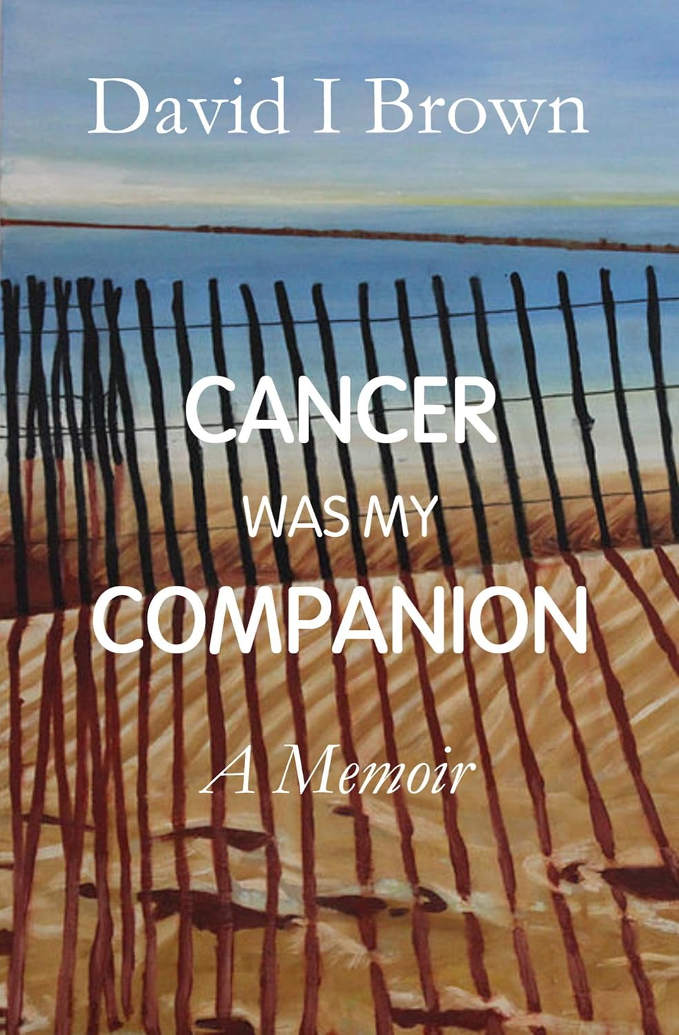 Amazon.com: Cancer Was My Companion: A Memoir eBook : Brown, David I ...