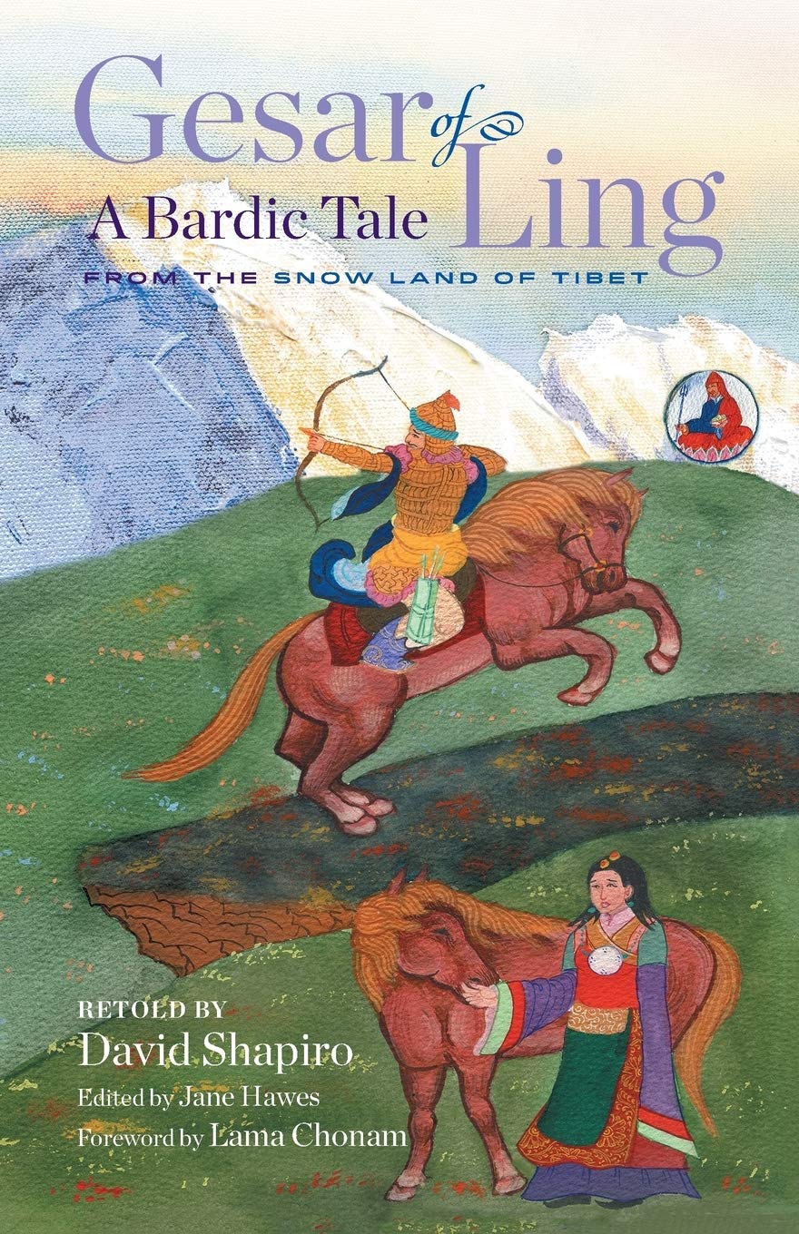 Gesar of Ling: A Bardic Tale from the Snow Land of Tibet: Shapiro ...