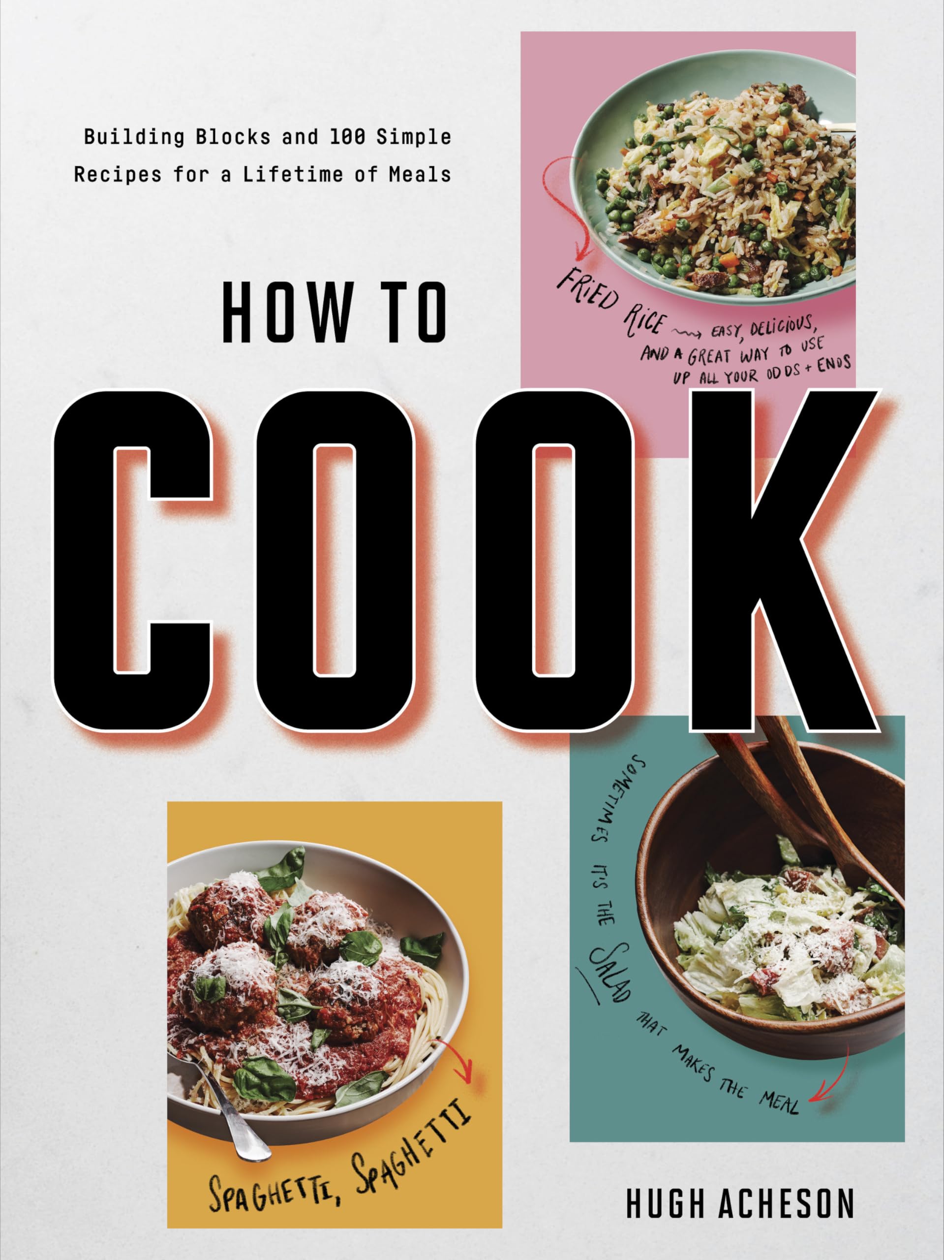 How to Cook: Building Blocks and 100 Simple Recipes for a Lifetime of ...