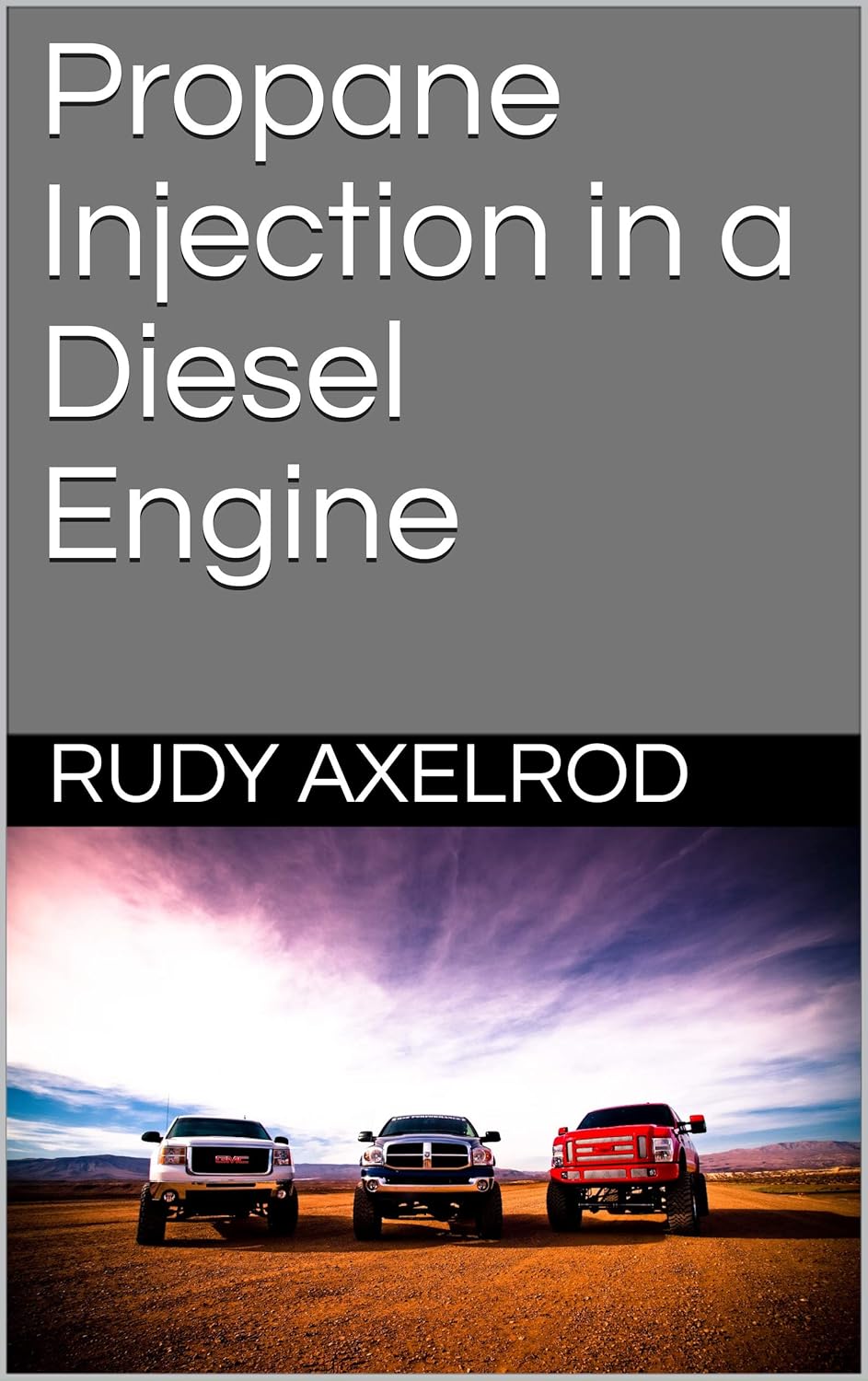 Propane Injection in a Diesel Engine, Axelrod, Rudy, eBook - Amazon.com