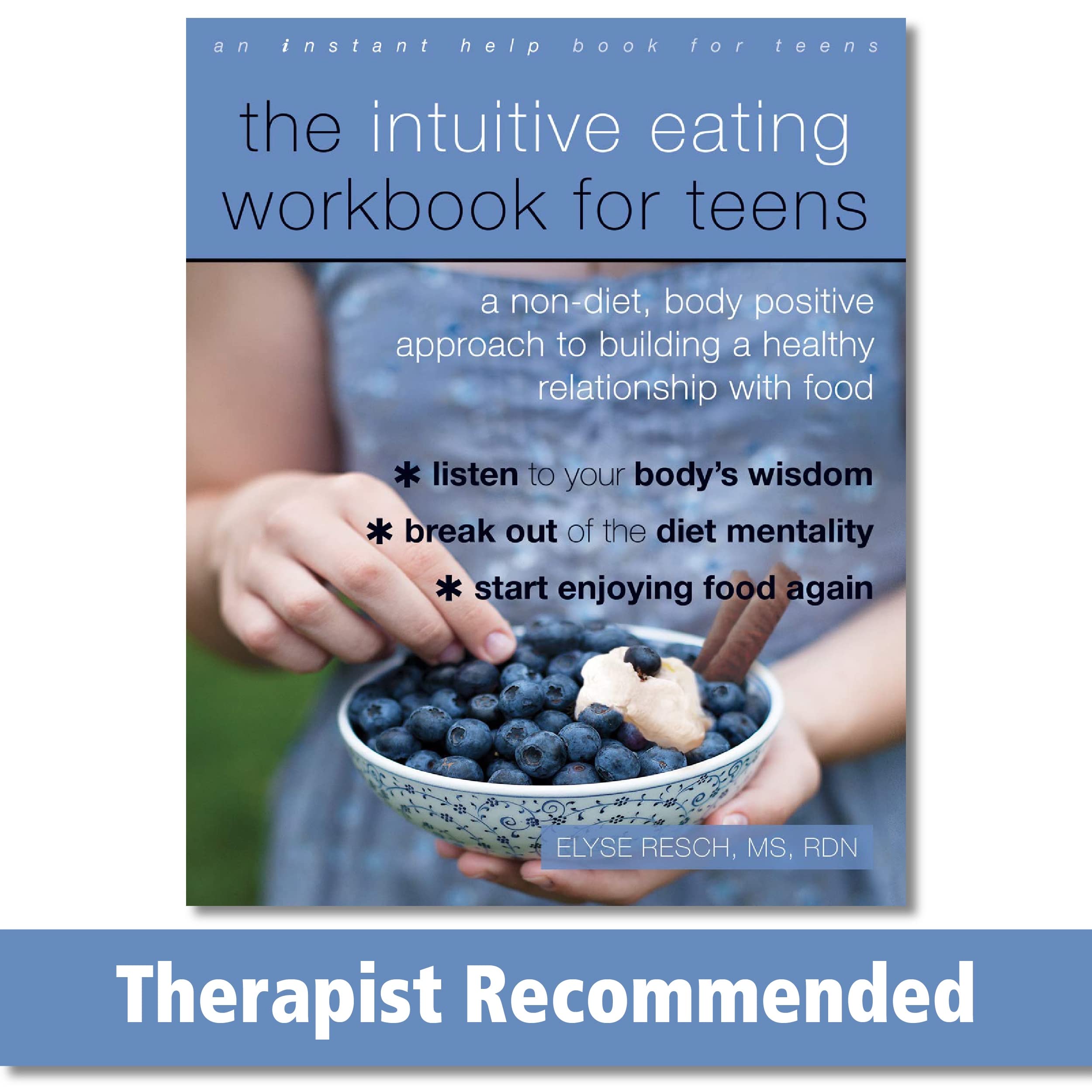 The Intuitive Eating Workbook for Teens: A Non-Diet, Body Positive ...