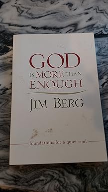 God is More Than Enough: Foundations for a Quiet Soul: Jim Berg ...