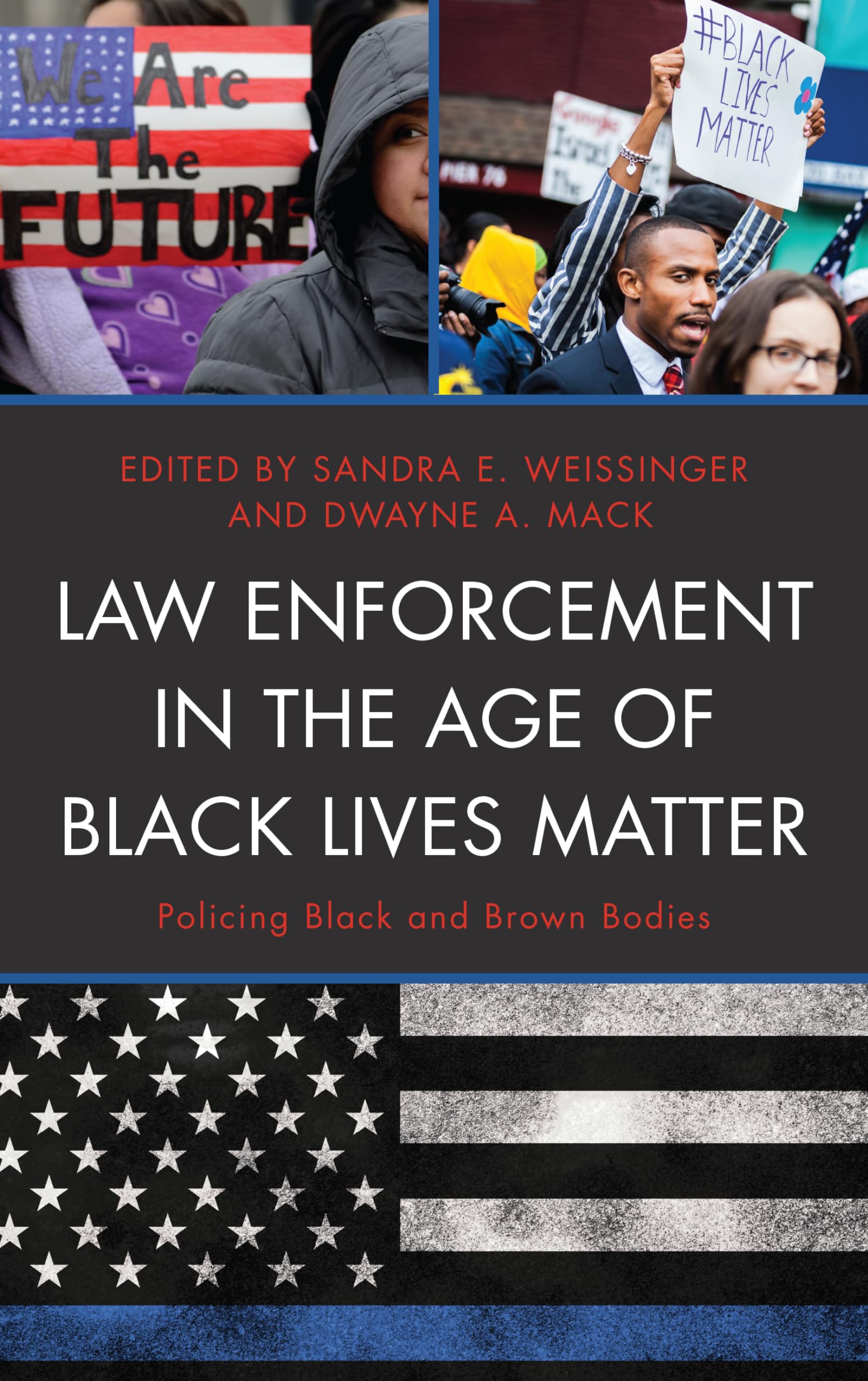 Law Enforcement in the Age of Black Lives Matter: Policing Black and ...