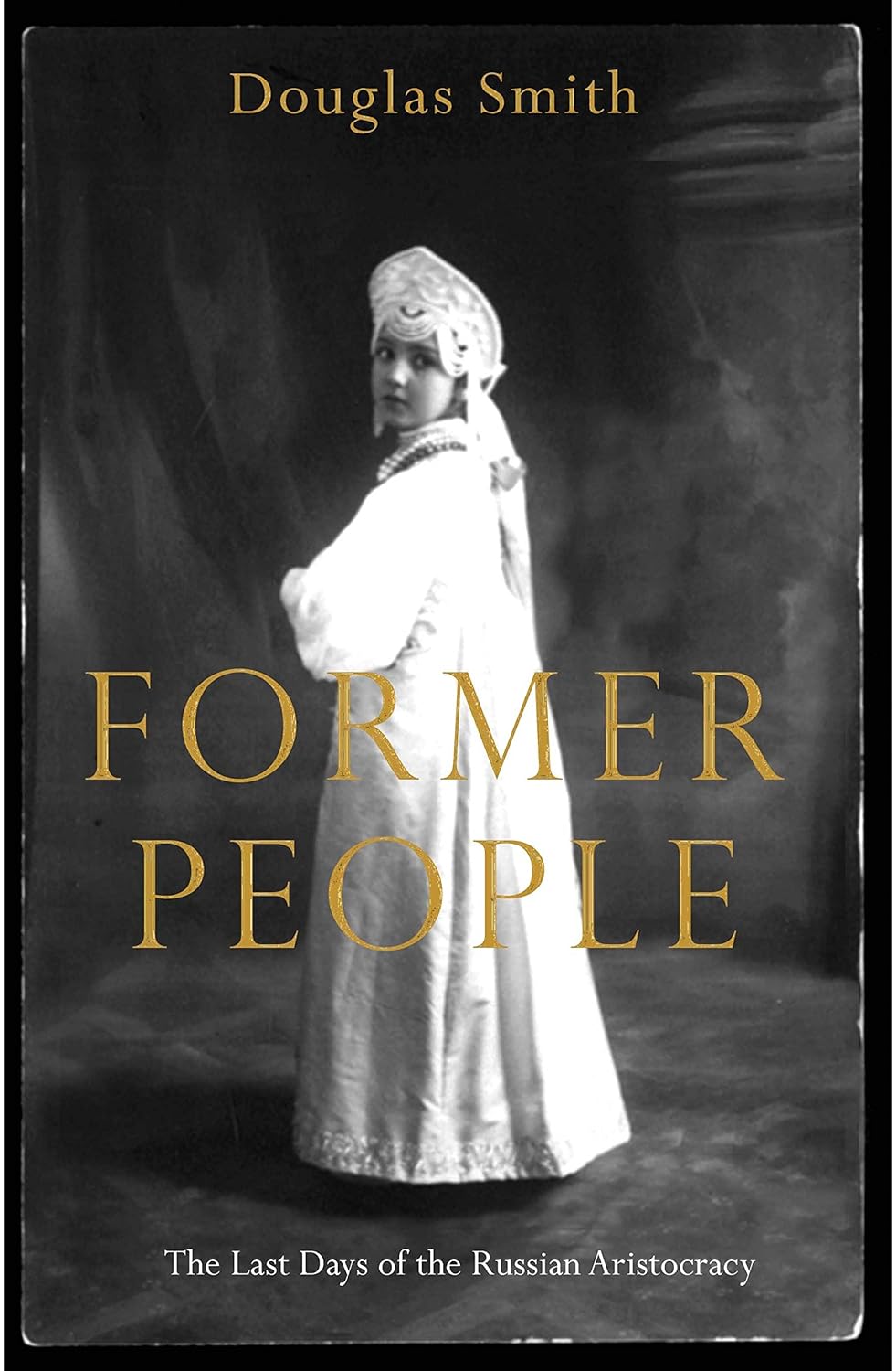 Former People: The Last Days of the Russian Aristocracy: Amazon.co.uk ...