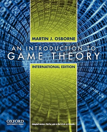 Amazon.com: An Introduction to Game Theory, International Edition: 9780195322484: Osborne ...