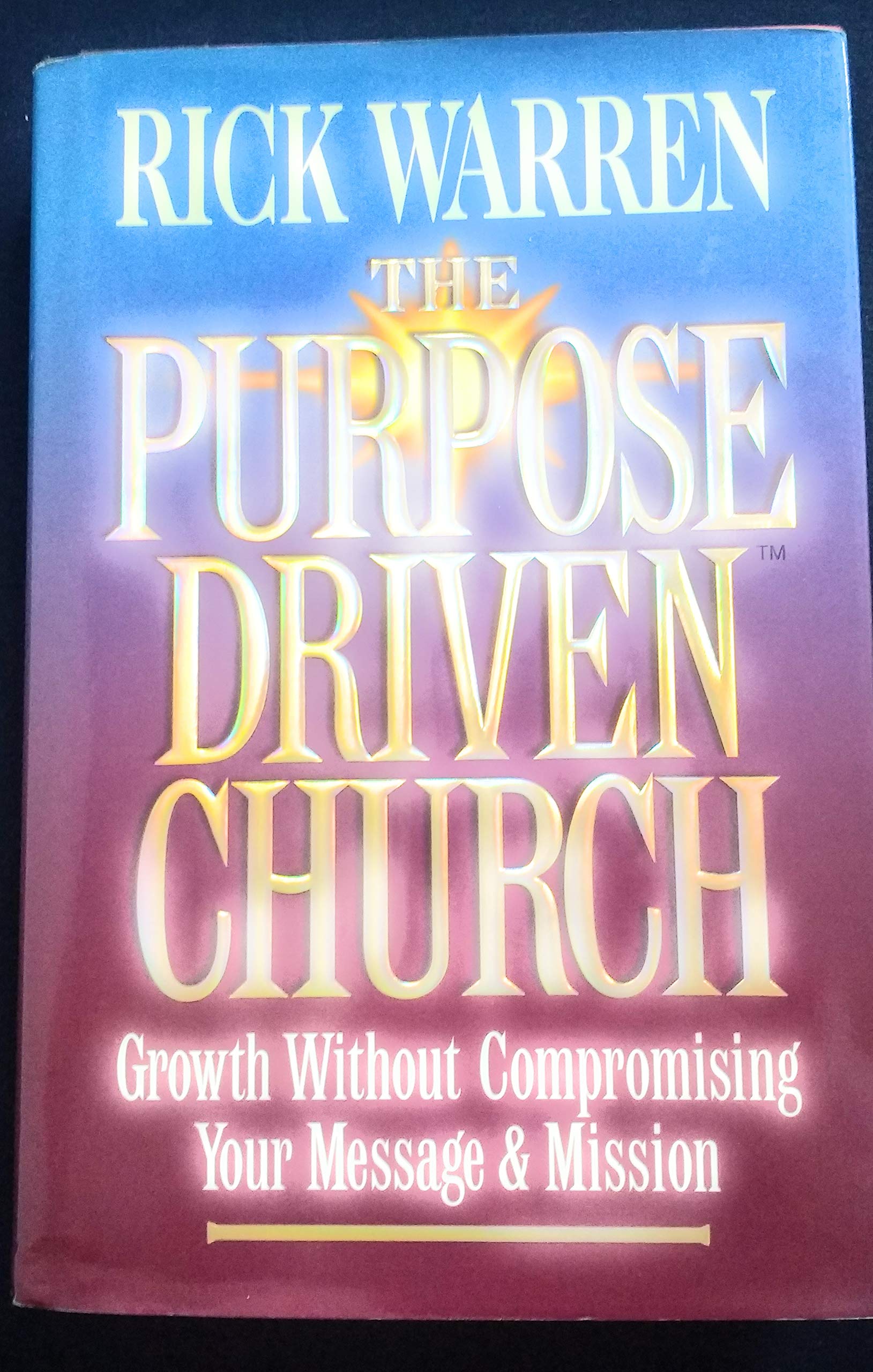 The Purpose Driven Church: Every Church Is Big in God's Eyes: Warren ...