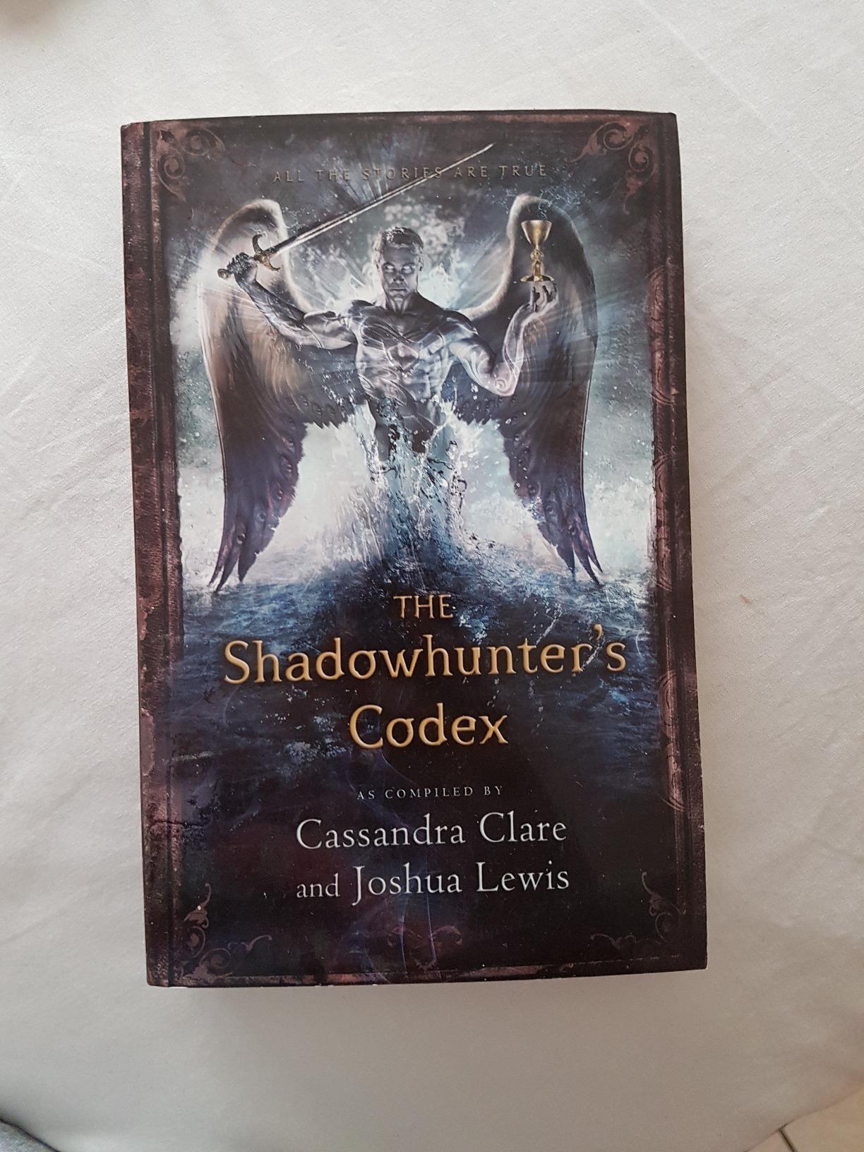 The Shadowhunter's Codex: Being a Record of the Ways and Laws of the ...