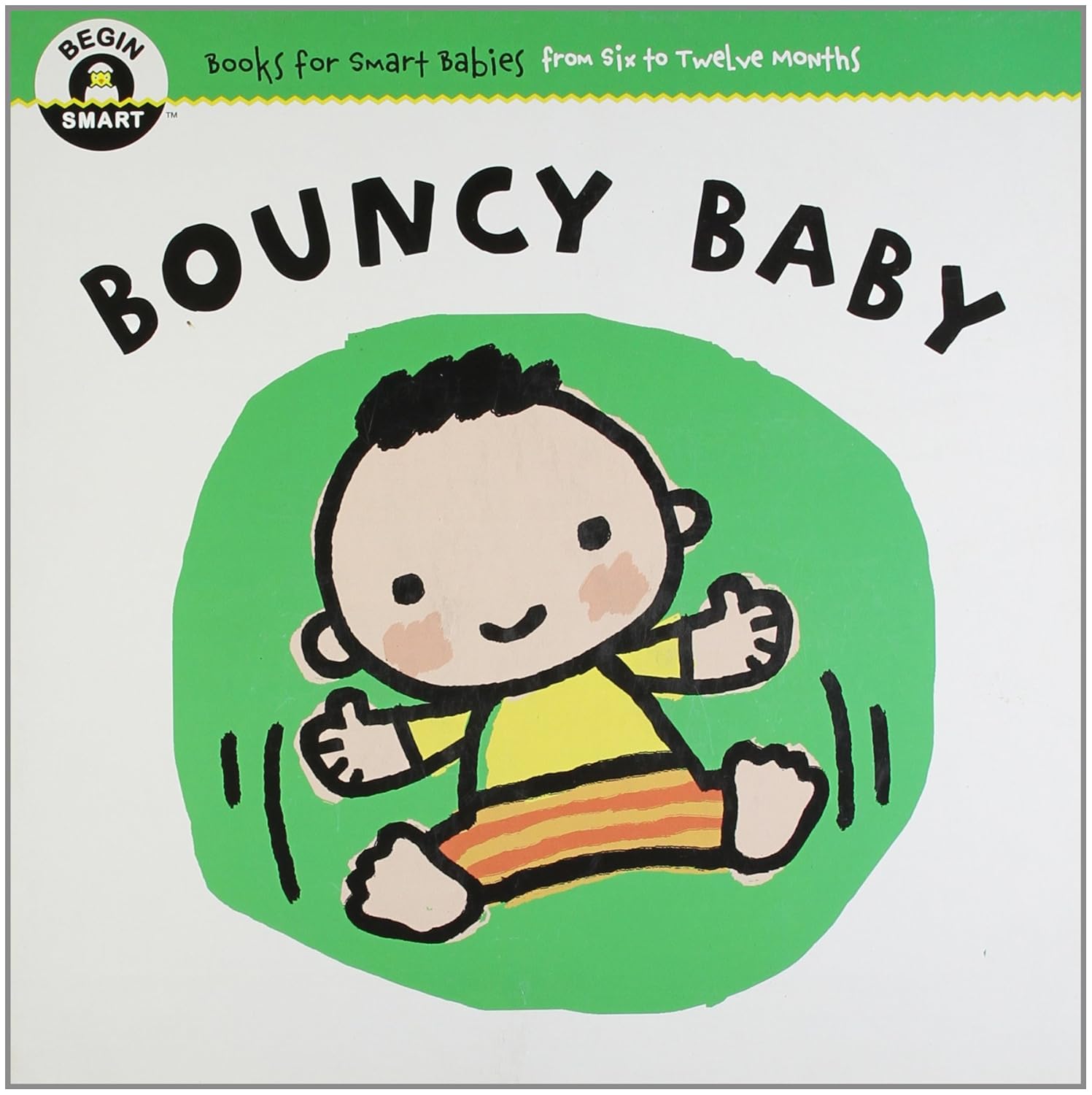 Bouncy Baby (Begin Smart) Bouncy Baby: Begin Smart Books: 9781934618653 ...
