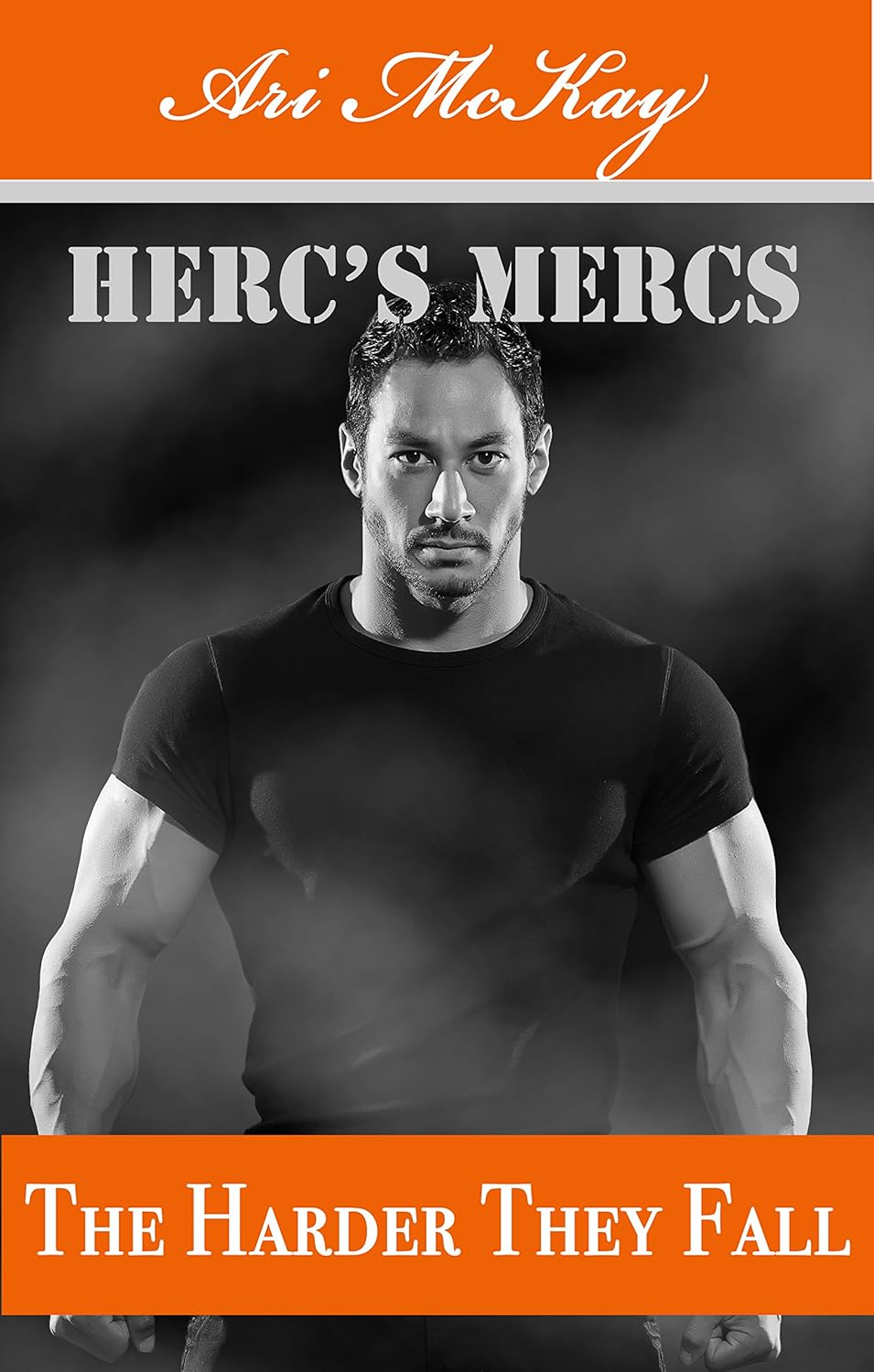 The Harder They Fall (Herc's Mercs Book 5) - Kindle edition by McKay ...