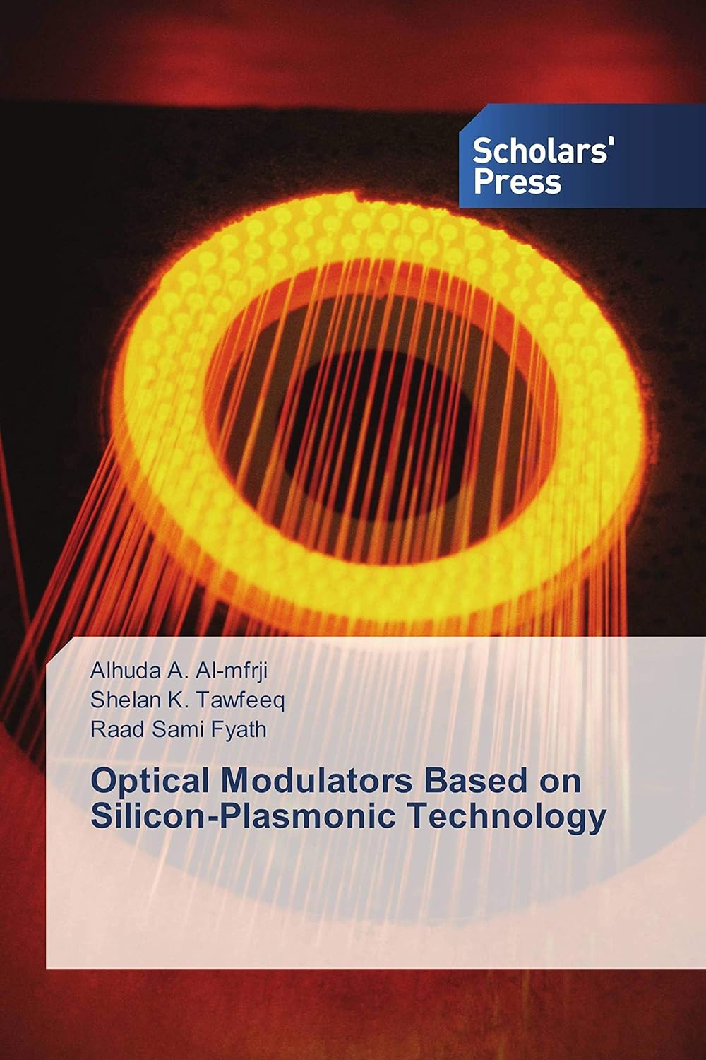 Optical Modulators Based on Silicon-Plasmonic Technology: Al-mfrji ...