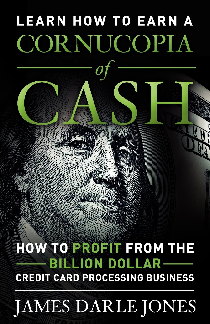 Cornucopia of Cash: How to Profit From The Billion Dollar Credit Card ...