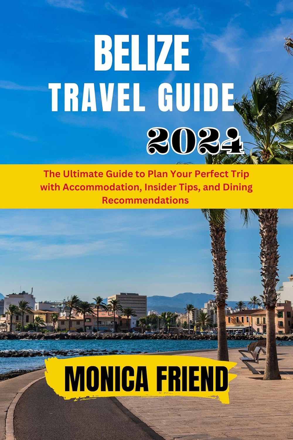 Amazon.com: Belize Travel Guide 2024: The Ultimate Guide to Plan Your ...
