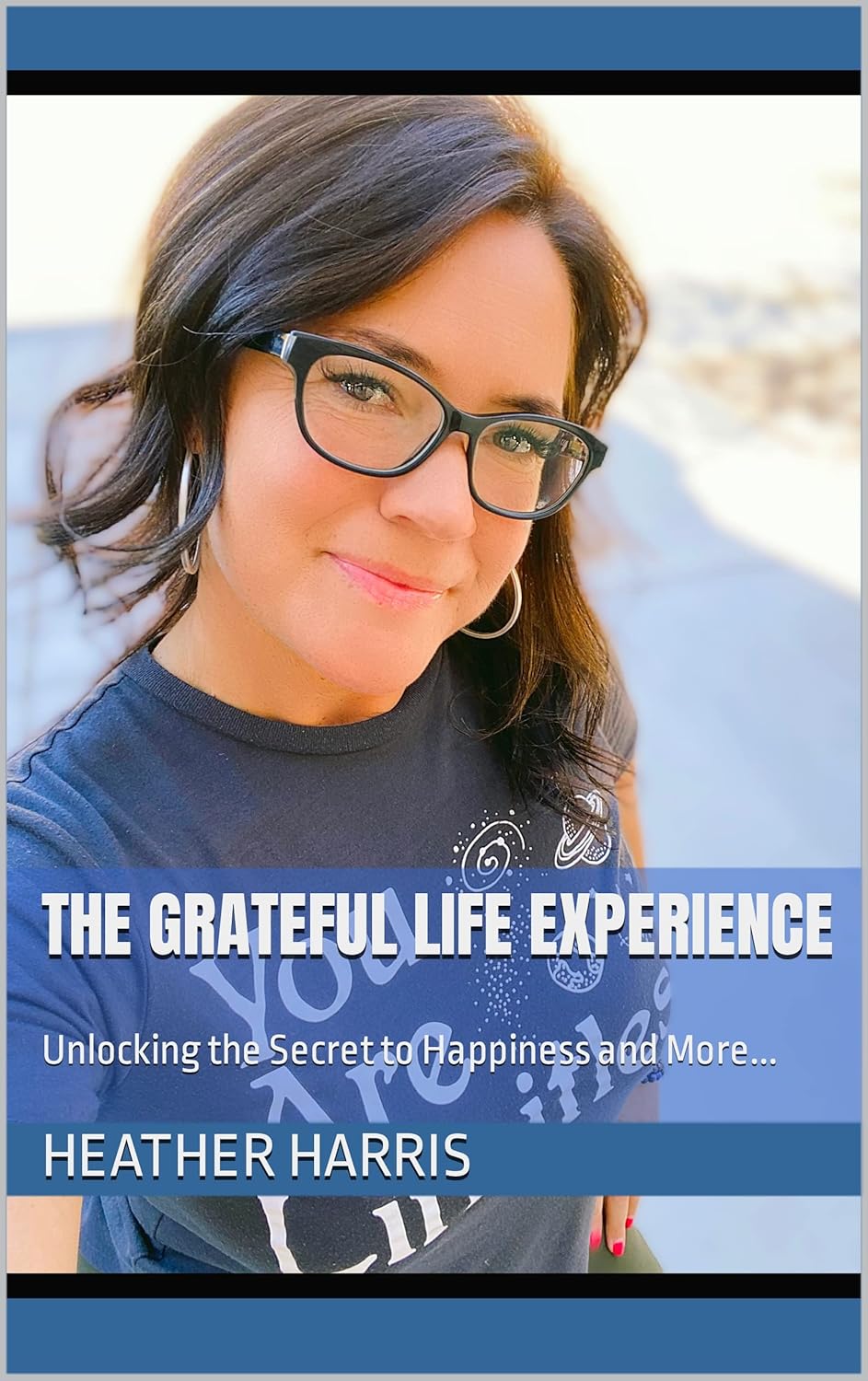 The Grateful Life Experience: Unlocking the Secret to Happiness and ...
