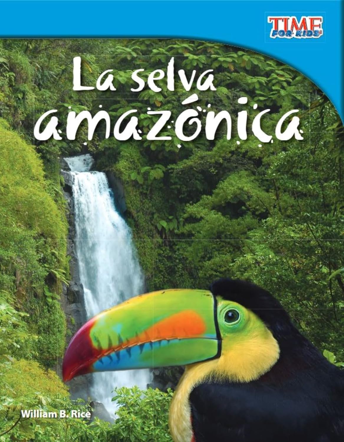 La selva amazónica (Amazon Rainforest) (Spanish Version): William B ...