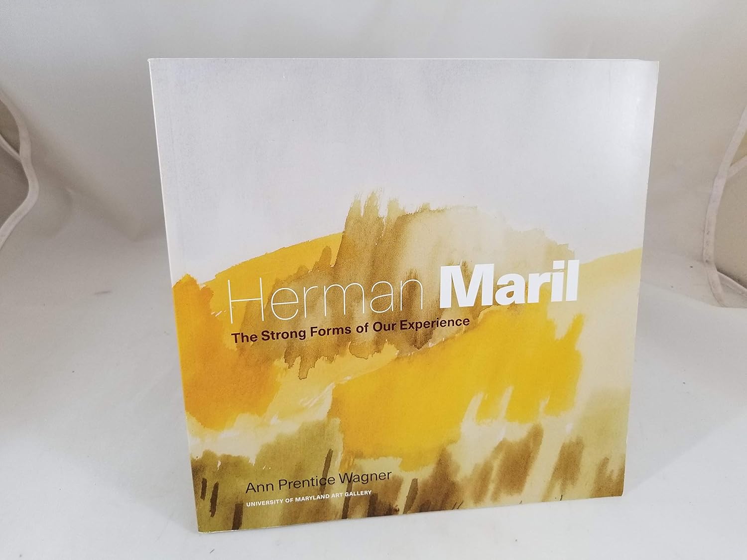 Herman Maril The Strong Forms of Our Experience: Wagner, Ann Prentice ...