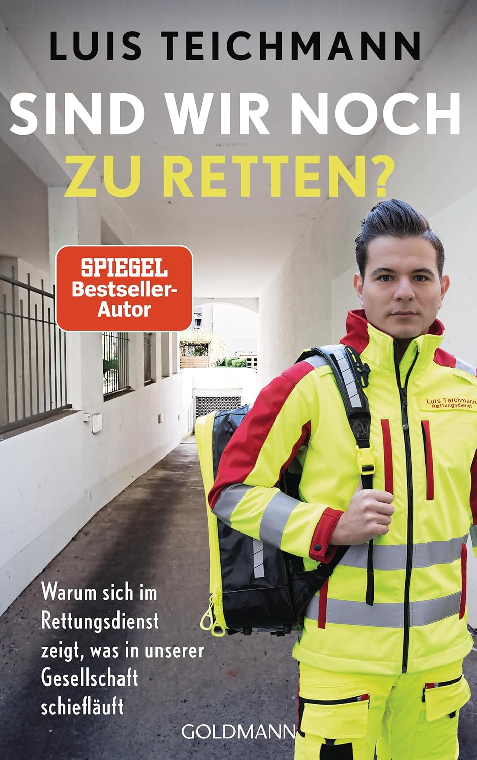 Sind wir noch zu retten?: Warum sich im Rettungsdienst zeigt, was in ...