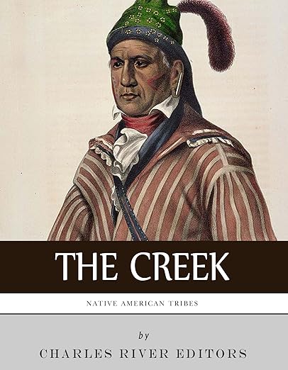 Native American Tribes: The History and Culture of the Creek (Muskogee ...