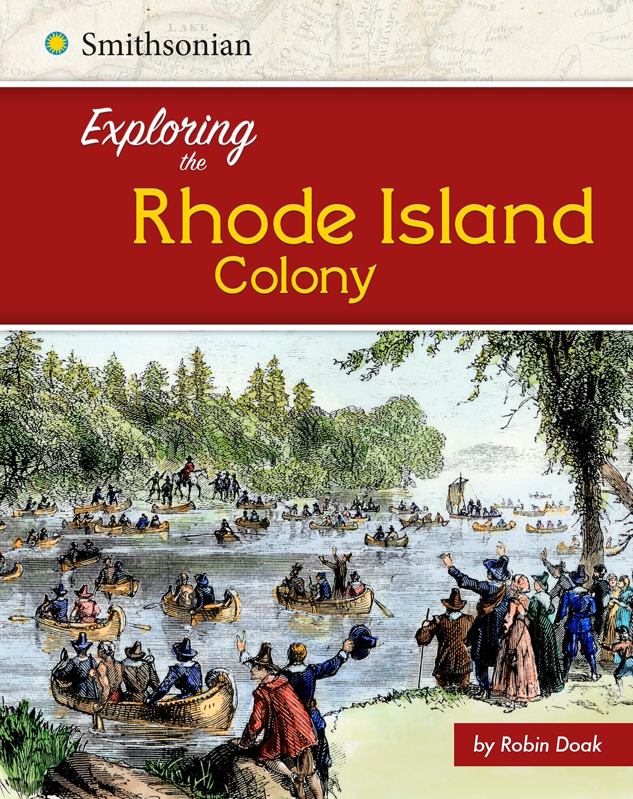 Exploring the Rhode Island Colony (Exploring the 13 Colonies): Doak ...