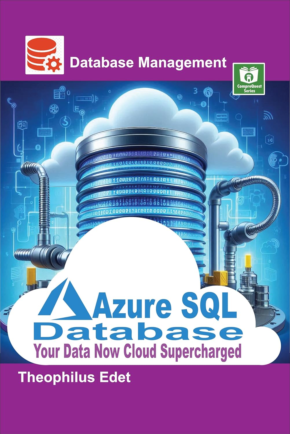 Azure SQL Database: Your Data Now Cloud Supercharged (Mastering ...