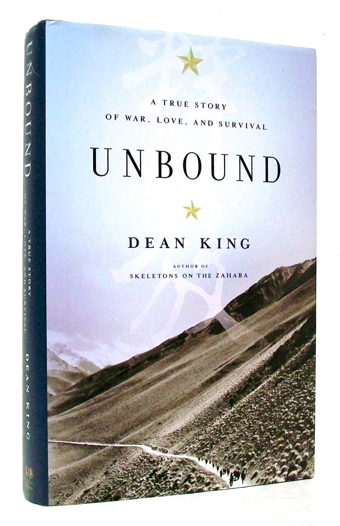 Unbound: A True Story of War, Love, and Survival: King, Dean ...