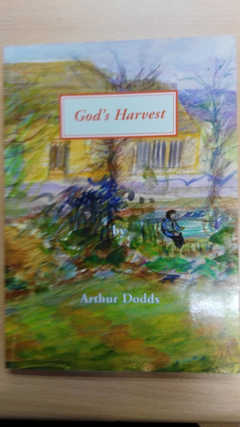 God's Harvest: Arthur DODDS: 9780946604180: Amazon.com: Books
