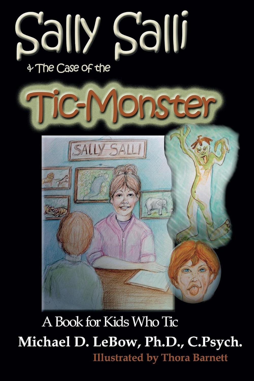 Sally Salli & the Case of the Tic Monster: A Book for Kids Who Tic ...