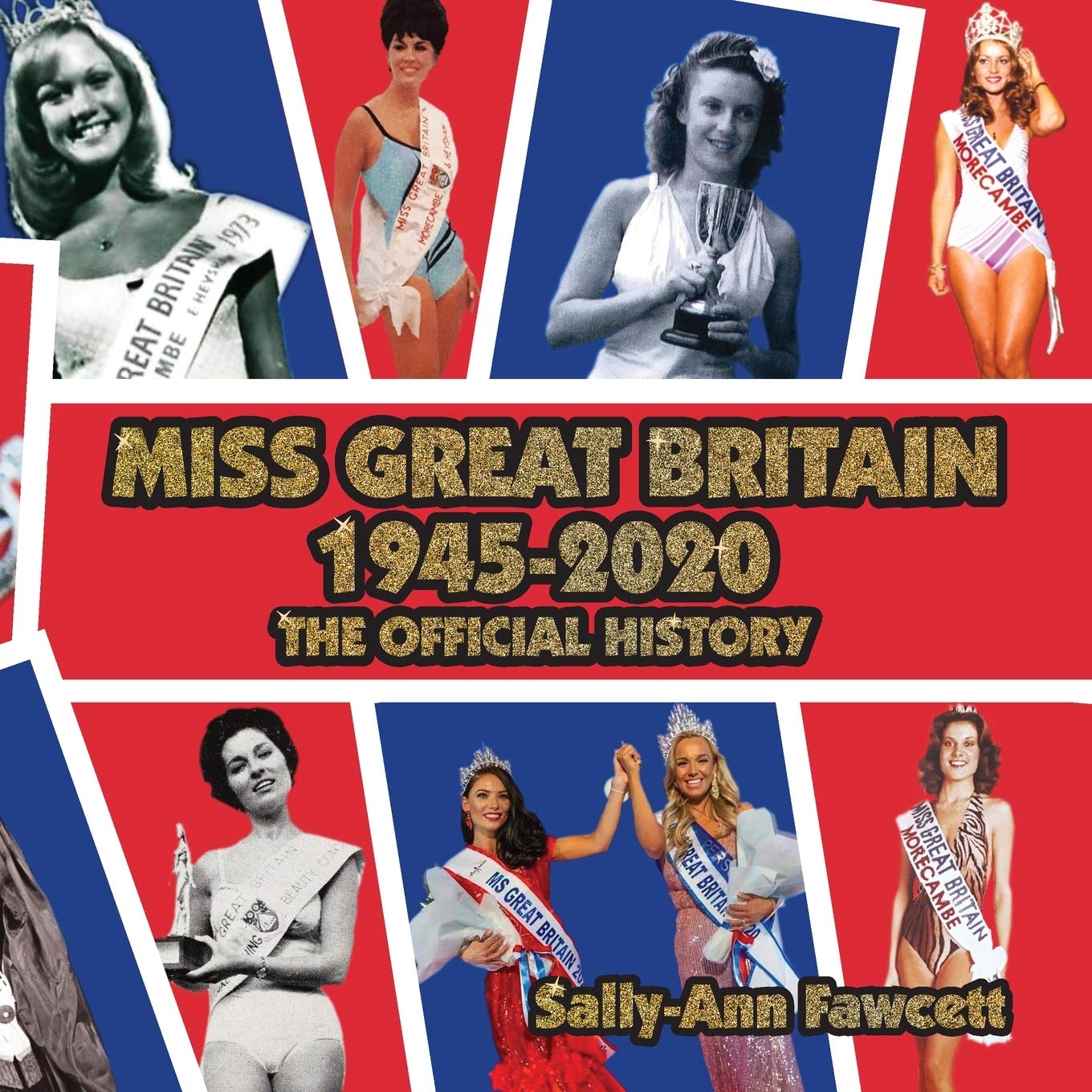 Miss Great Britain 1945 - 2020: The Official History: Amazon.co.uk ...