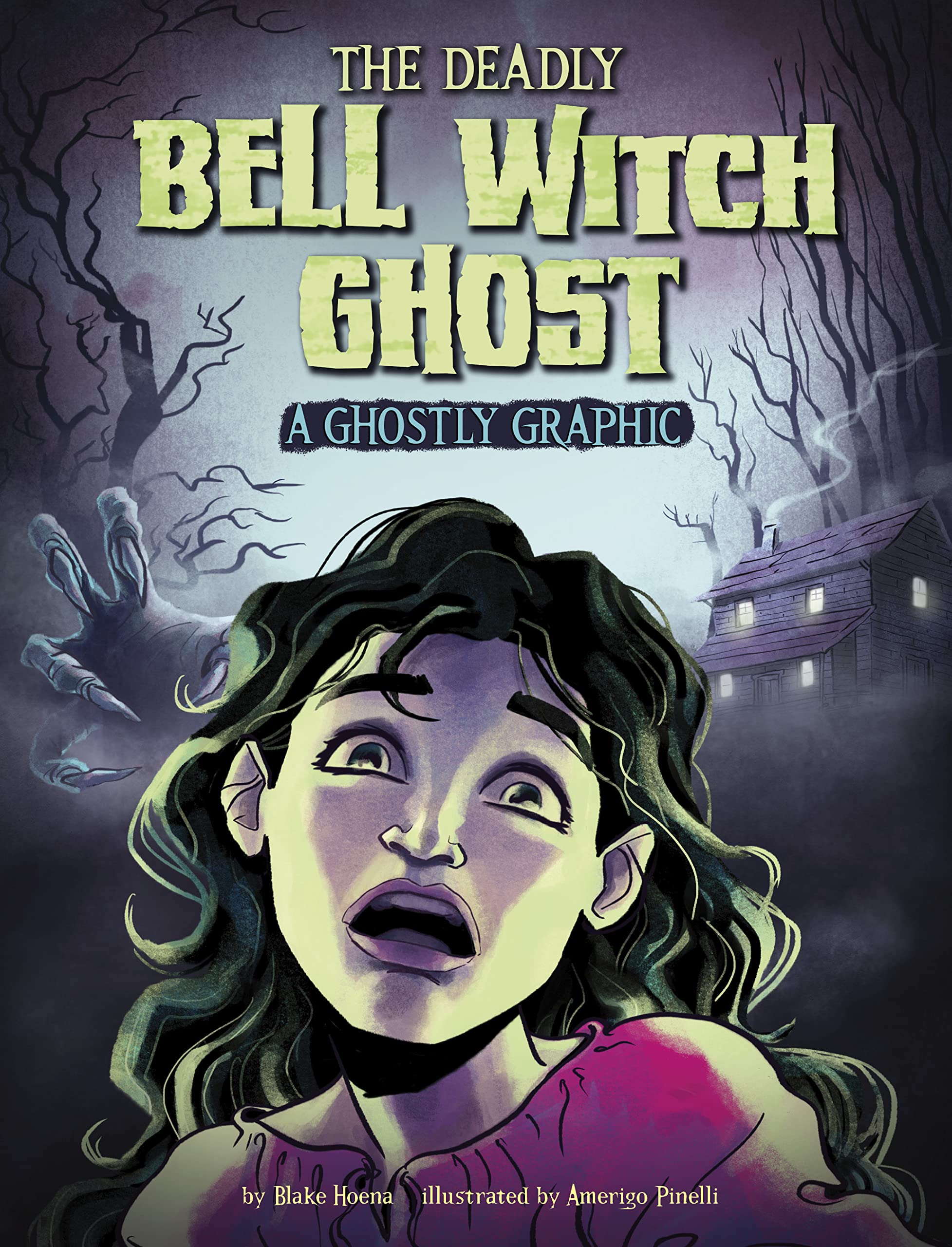 The Deadly Bell Witch Ghost: A Ghostly Graphic (Ghostly Graphics ...