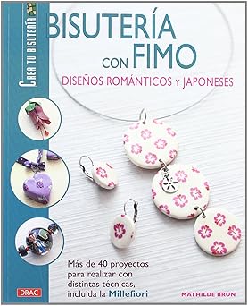 Amazon.com: BISUTERÍA CON FIMO. DISEÑOS ROMÁNTICOS Y JAPONESES (Spanish ...