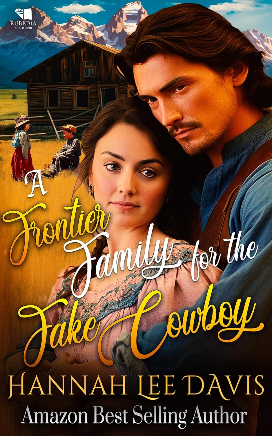 A Frontier Family for the Fake Cowboy: A Western Historical Romance ...