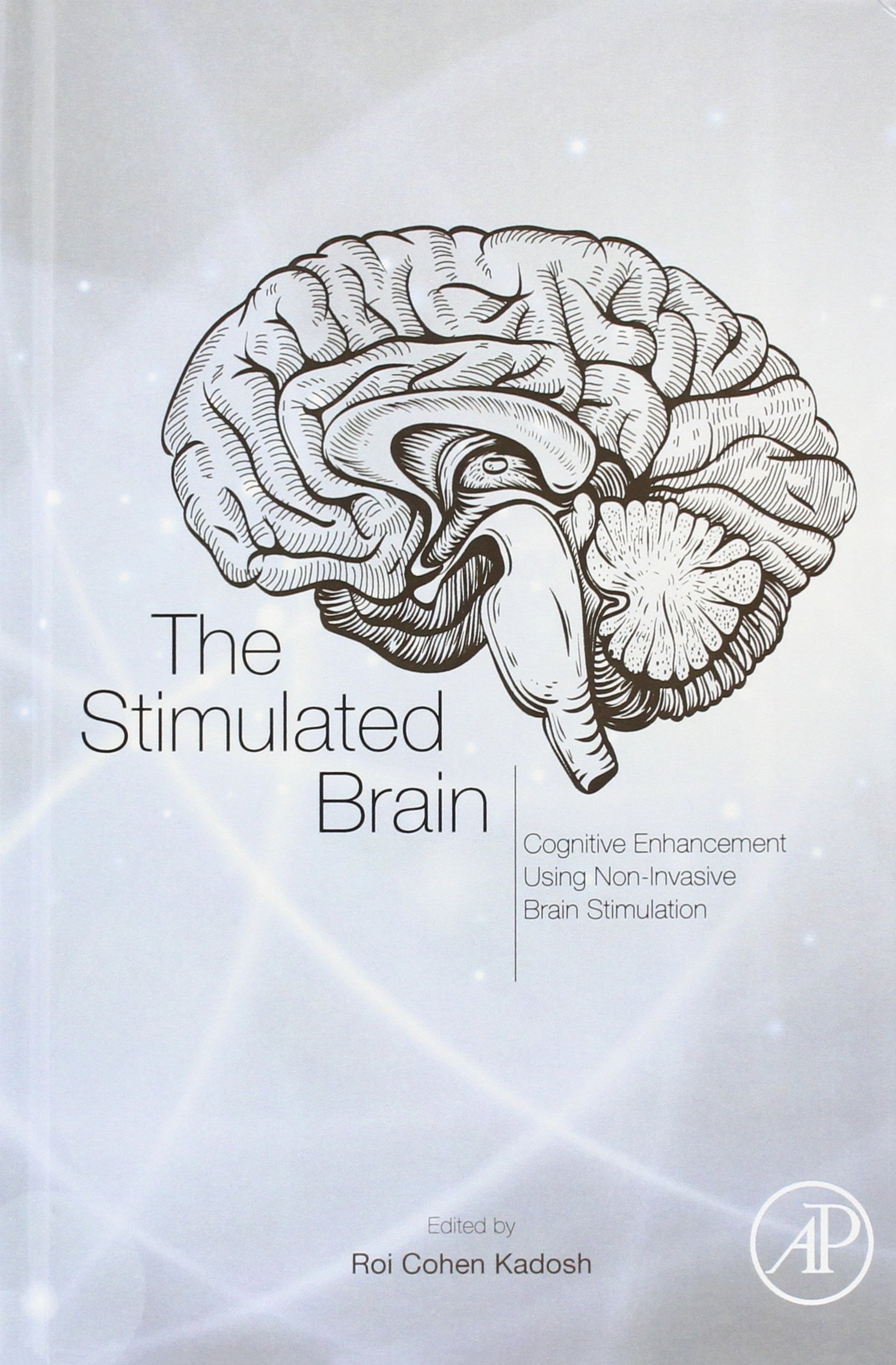 The Stimulated Brain: Cognitive Enhancement Using Non-Invasive Brain ...