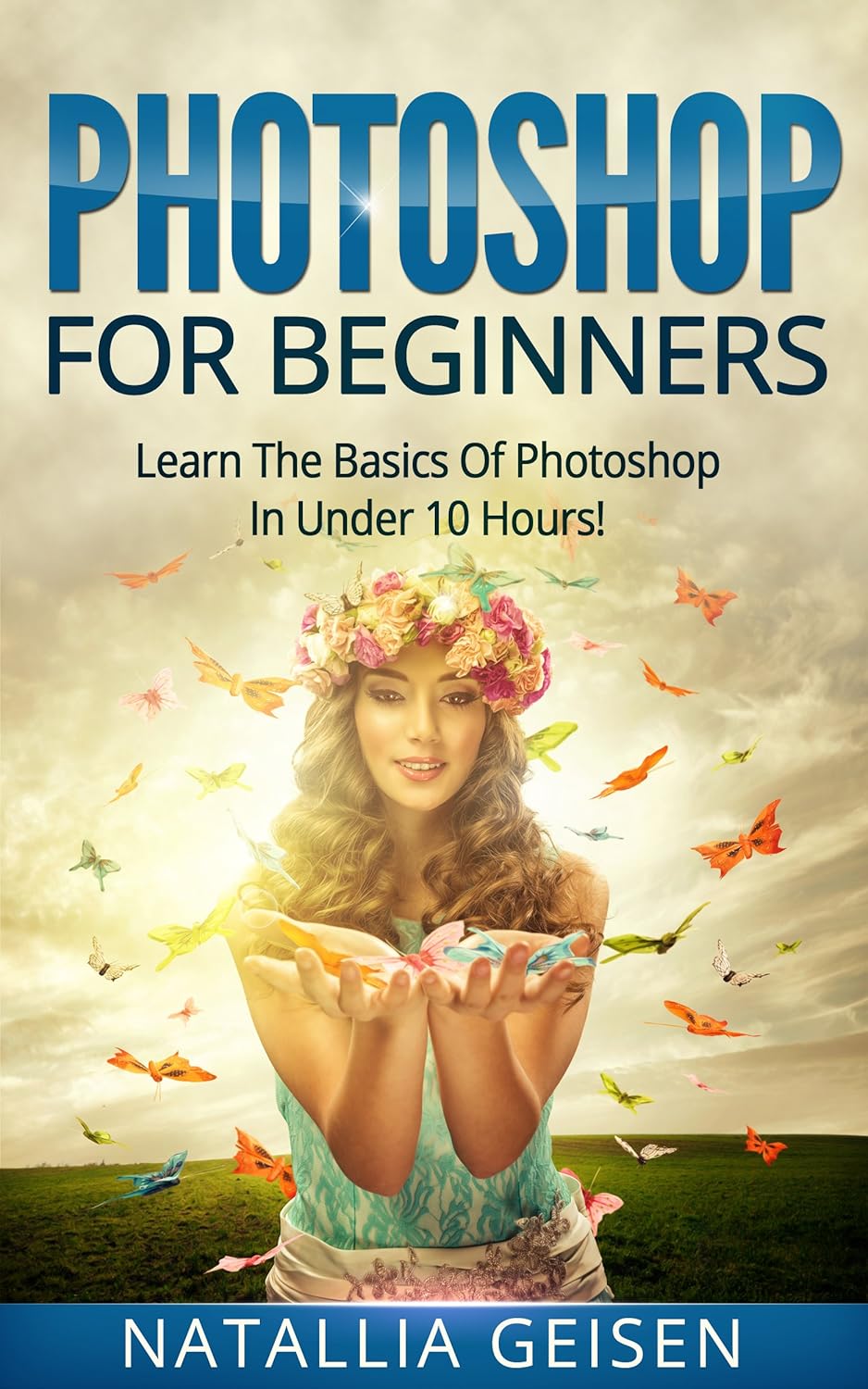 Photoshop: Photoshop For Beginners - Learn The Basics Of Photoshop In ...