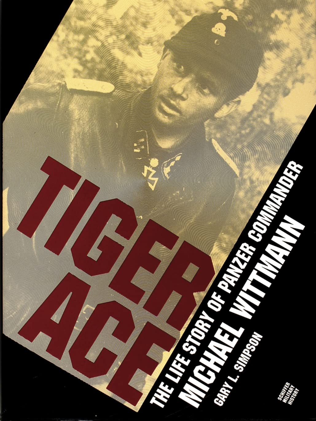 Tiger Ace/the Life Story of Panzer Commander Michael Wittmann : Simpson ...