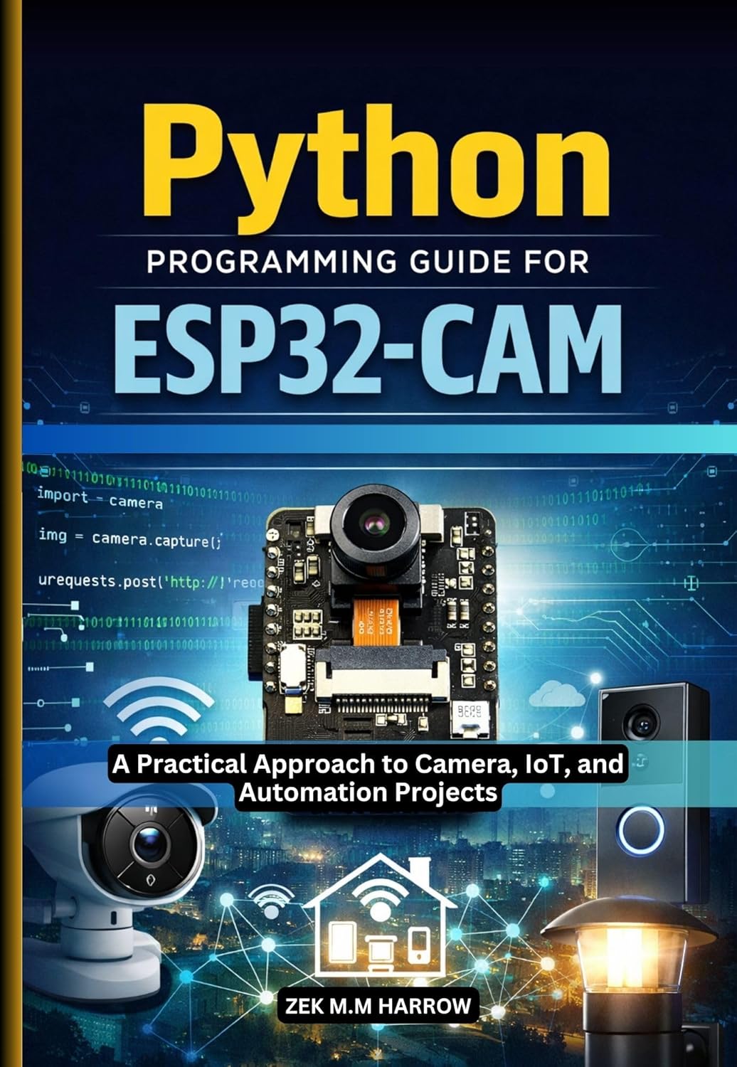 PYTHON PROGRAMMING GUIDE FOR ESP32-CAM: A Practical Approach to Camera ...