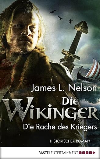 Die Wikinger - Die Rache des Kriegers: Historischer Roman (Nordmann-Saga 3) eBook : Nelson ...