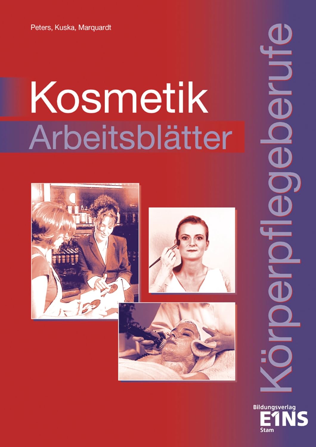 Kosmetik für Körperpflegeberufe: Arbeitsblätter - Peters, Imke Barbara, Kuska, Sabine, Marquardt ...