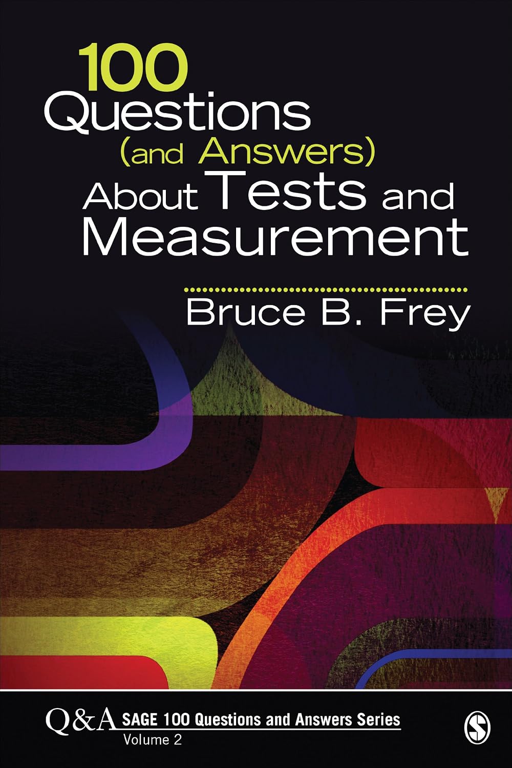 100 Questions (and Answers) About Tests and Measurement (SAGE 100 ...
