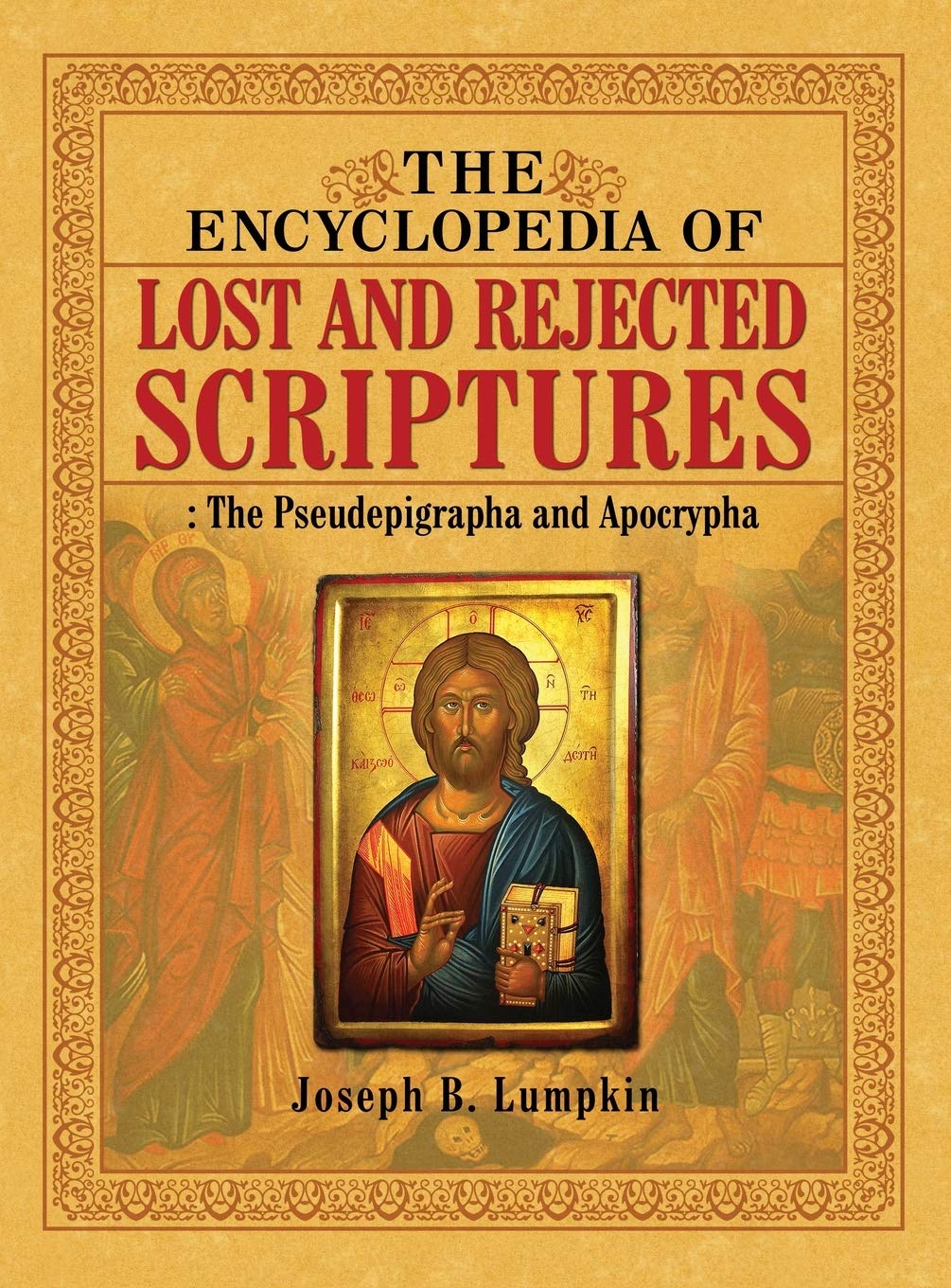 Snapklik.com : The Encyclopedia Of Lost And Rejected Scriptures: The ...